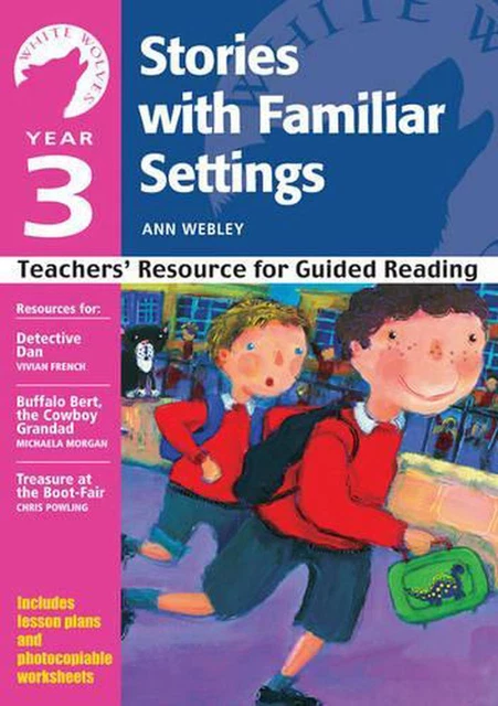 YEAR 3: STORIES with Familiar Settings: Teachers' Resource for Guided ...