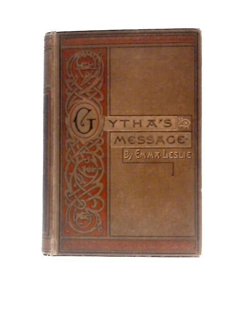 MESSAGE DE GYTHA : A Tale of Saxon England (Emma Leslie) (ID:87415) EUR ...