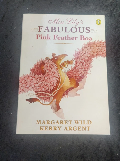 MISS LILY'S FABULOUS Pink Feather Boa by Margaret Wild Paperback Book ...