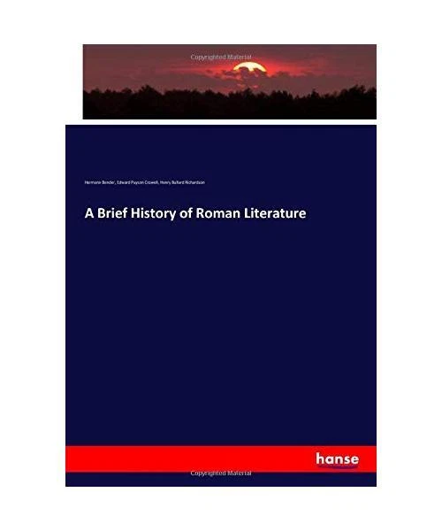 A BRIEF HISTORY of Roman Literature, Hermann Bender, Edward Payson ...
