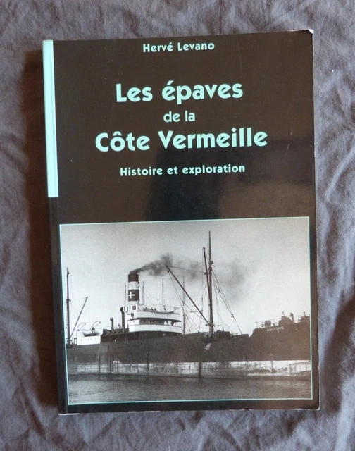 HERVÉ LEVANO, &LES Epaves de la Côte Vermeille - Histoire et ...