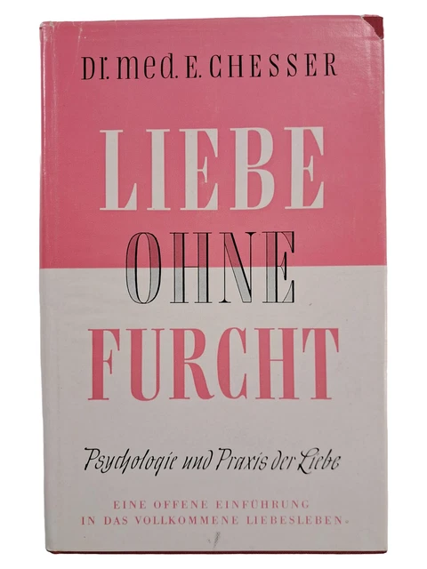 DR. MED. E. Chesser Liebe ohne Furcht Psychologie Praxis Ratgeber ...