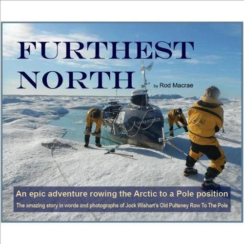 FURTHEST NORTH: AN Epic Adventure Rowing the Arctic to a Pole P... by Rod MacRae EUR 7,32 ...