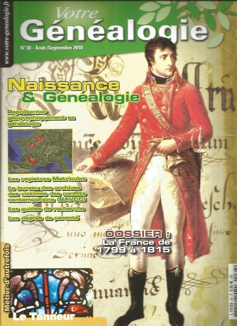 VOTRE GENEALOGIE N°38 France De 1799 A 1815 / Regi. Matricules / Degres ...