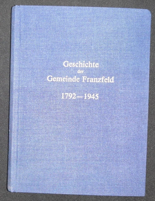 GESCHICHTE DER GEMEINDE Franzfeld 1792-1945 Kacarevo Banat ...