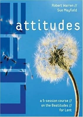 LIFE ATTITUDES: A Five-session Course on the Beatitudes for Lent: 7 ...