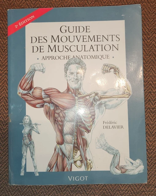 Guide Des Mouvements De Musculation Approche Anatomique 2e édition 1999