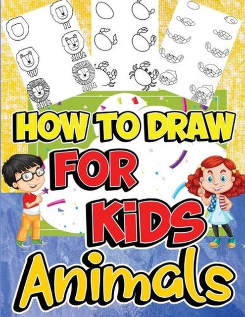 HOW TO DRAW Animals for Kids: Learn to Draw Fun & Easy with Step by ...