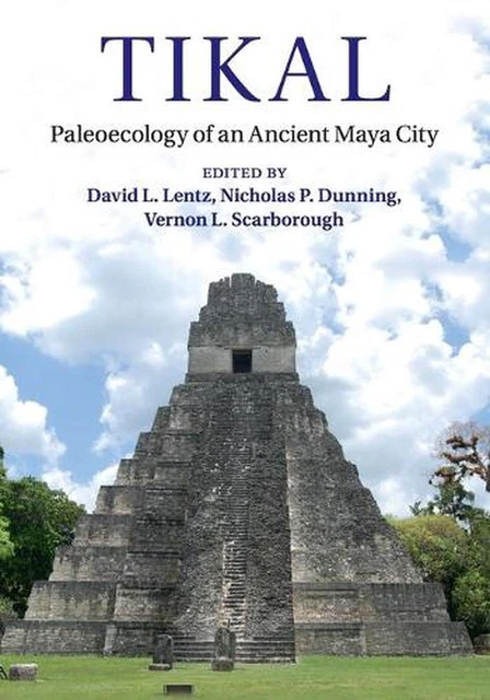 TIKAL: PALEOECOLOGY OF an Ancient Maya City by David L. Lentz (English) Paperbac EUR 39,44 ...
