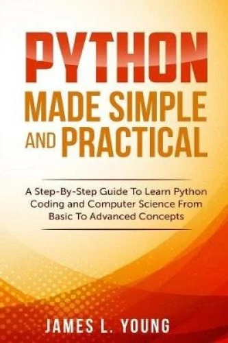 Python Made Simple And Practical A Step By Step Guide To Learn Python Coding 3158 Picclick Au