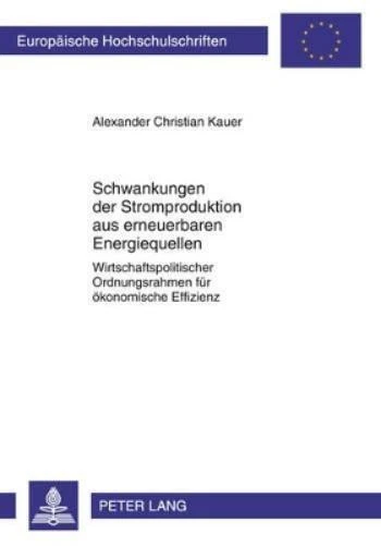 ALEXANDER KAUER SCHWANKUNGEN Der Stromproduktion Aus Erneuerbaren ...