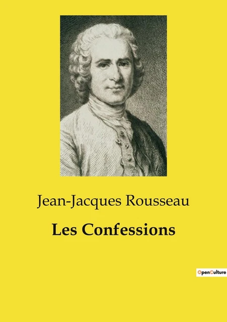 LES CONFESSIONS UNE ¿uvre majeure de Jean-Jacques Rousseau Jean-Jacques ...