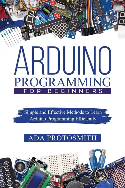 PROTOSMITH ADA ARDUINO Programming For Beginn BOOK NEUF EUR 20,39 ...