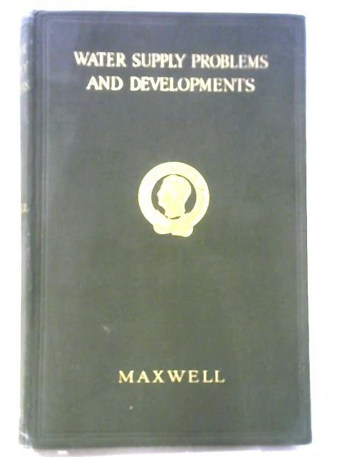 WATER SUPPLY PROBLEMS and Developments (W.H. Maxwell - 1934) (ID:29675 ...