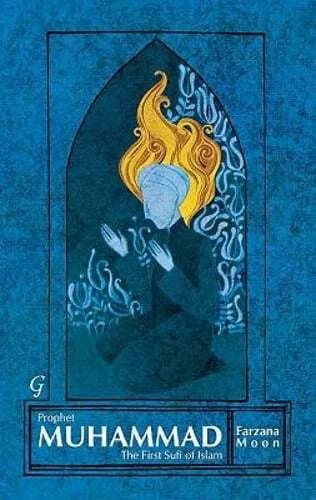 PROPHET MUHAMMAD: THE First Sufi of Islam by Farzana Moon: New EUR 72 ...