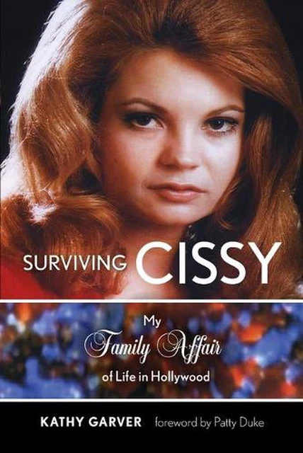 SURVIVING CISSY: MY Family Affair of Life in Hollywood par Kathy Garver ...