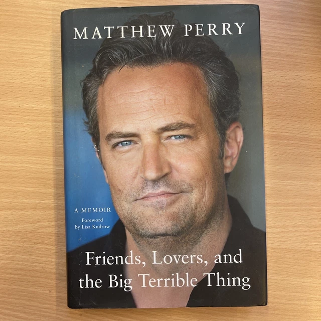 MATTHEW PERRY: FRIENDS, Lovers and the Big Terrible Thing. Hardcover ...