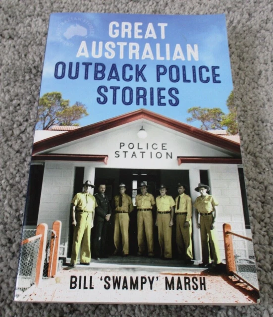 GREAT AUSTRALIAN OUTBACK Police Stories Marsh Bill 'Swampy' - Paperback ...