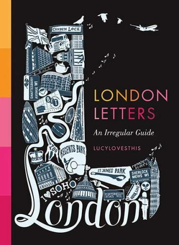 LONDON LETTERS: FEATURING 26 Pull-Out Maps of Popular London ...
