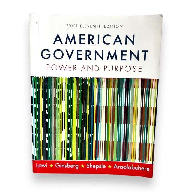 AMERICAN GOVERNMENT POWER and Purpose par Lowi Shepsle Ginsberg livre ...