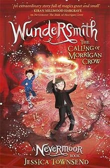 WUNDERSMITH: THE CALLING of Morrigan Crow Book 2 (Nevermoo... | Livre ...