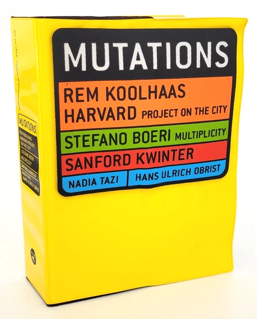 MUTATIONS BY REM Koolhaas, Stefano Boeri, Harvard Project Architecture ...