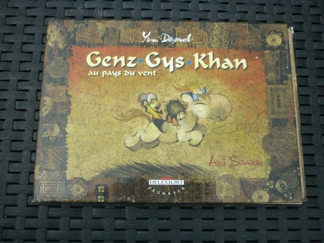 YANN DÉGRUEL: GENZ-GYS-KHAN au pays du vent/ Delcourt Jeunesse 2000 EUR ...