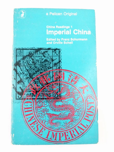 CHINA READINGS 1 Imperial China Franz Schurmann Orville Schell ...