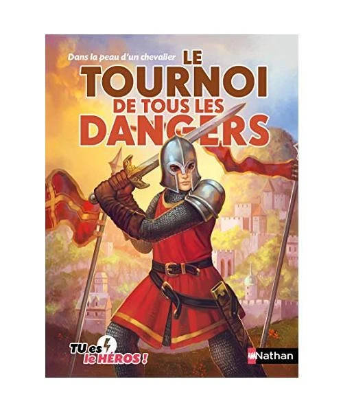 LE TOURNOI DE tous les dangers: Dans la peau d'un chevalier, Deny ...