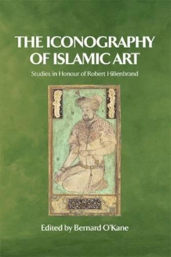 BERNARD O'KANE THE Iconography of Islamic Art (Poche) EUR 85,48 ...