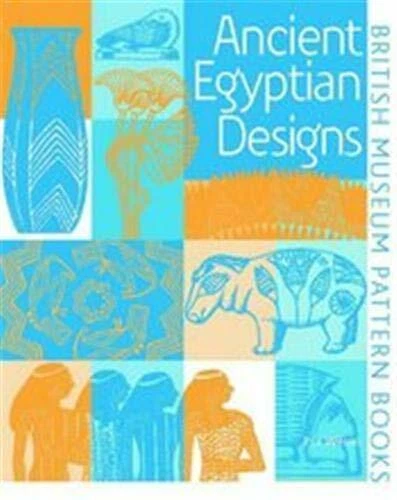 ANCIENT EGYPTIAN DESIGNS (British Museum Pattern Books) by Eva Wilson ...