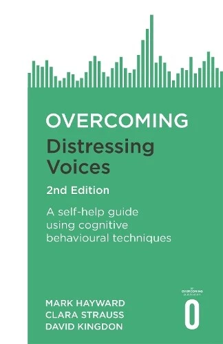 CLARA STRAUSS DAVID Kingdon Mark H Overcoming Distressing Voices, 2nd E ...