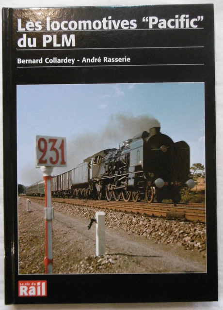 LES LOCOMOTIVES &PACIFIC& du PLM - La vie du rail - 2006 EUR 25,00 ...