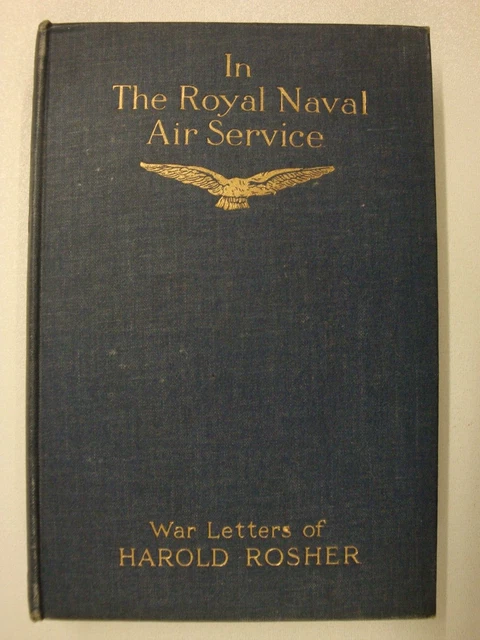IN THE ROYAL Naval Air Service, War Letters Of Harold Rosher (RNAS WW1, Belgium) £11.00 ...