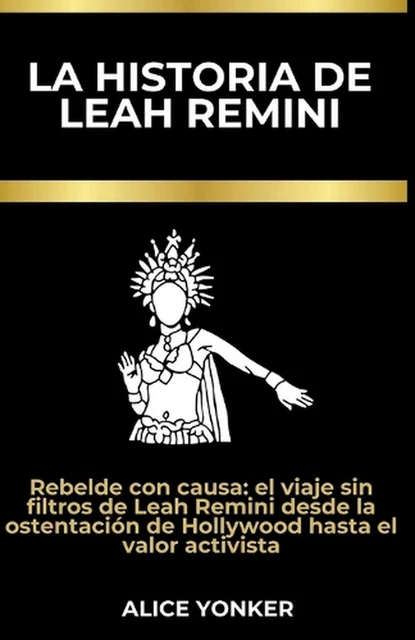 LA HISTORIA DE Leah Remini: Rebelde con causa: el viaje sin filtros de ...