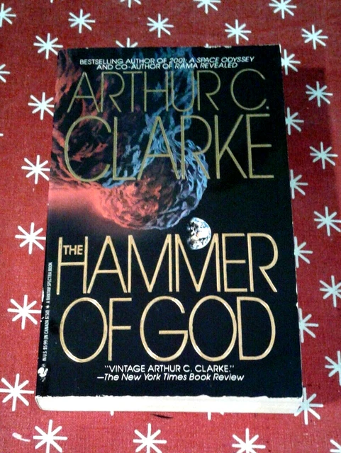 THE HAMMER OF God. Arthur C. Clarke. 1994 Edition. Paperback. Fine $8. ...