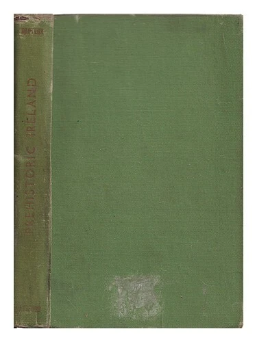 RAFTERY, JOSEPH (1913-) Prehistoric Ireland / illustrated by ...