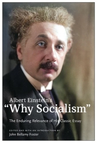 ALBERT EINSTEIN'S &WHY Socialism?: The Enduring Legacy of His Classic ...