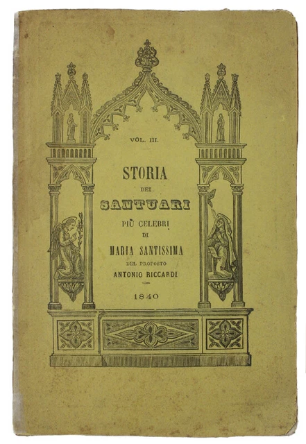 HISTORY OF THE Most Famous Shrines Of Maria Most Holy Scattered ...