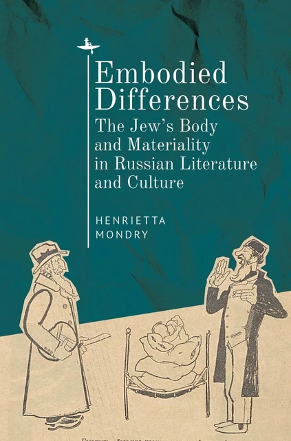 EMBODIED DIFFERENCES: THE Jew's Body and Materiality in Russian ...