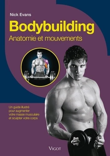 BODYBUILDING, ANATOMIE ET mouvements de Nick Evans et William P ...