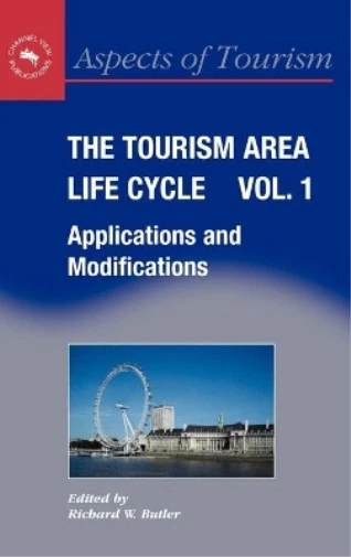 RICHARD BUTLER THE Tourism Area Life Cycle, Vol. 1 (Hardback) Aspects ...