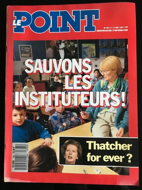 LE POINT DU 11/05/1987; Sauvons les instituteurs !/ Thatcher for ever ...