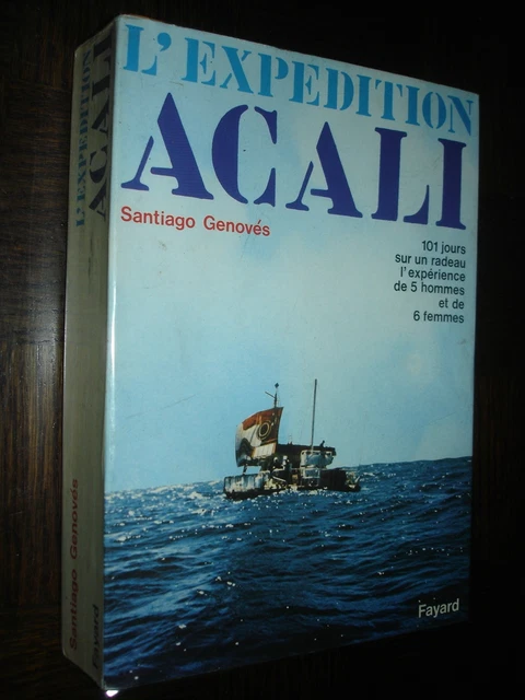 L'EXPEDITION ACALI - 101 jours sur un radeau - Santiago Genovés 1975 ...