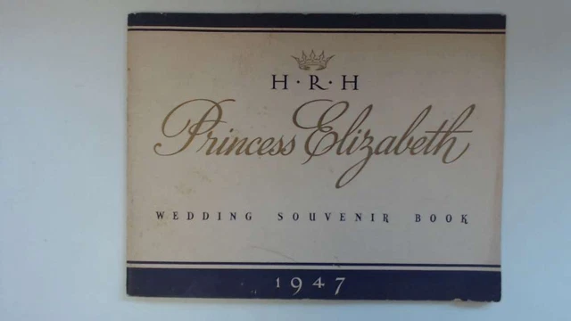 HRH PRINCESS ELIZABETH Wedding Souvenir Book - Mrs Betty Spencer Shew ...