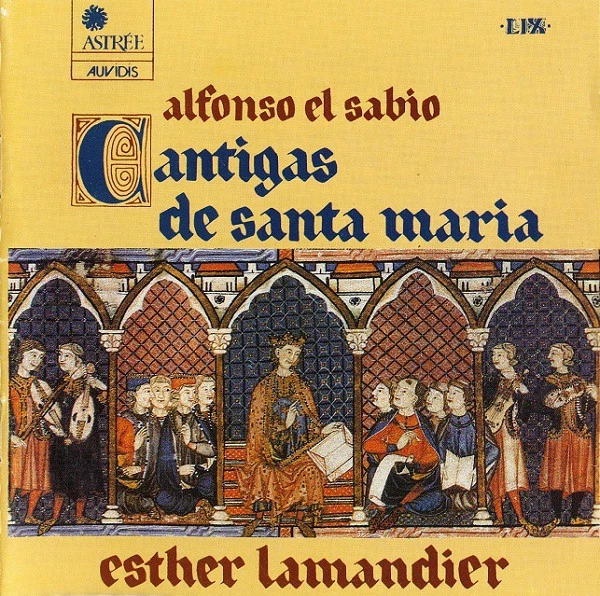 CANTIGAS DE SANTA Maria , Alfonso X El Sabio et Esther Lamandier EUR 10 ...