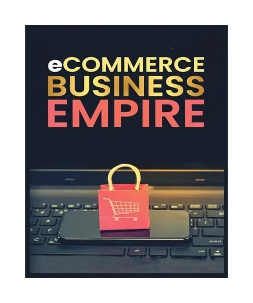 ECOMMERCE EMPIRE: A Step-by-Step Guide to Starting and Scaling a Profitable Onli EUR 21,72 ...