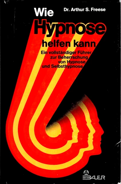 ARTHUR S. FREESE "Heilung durch Hypnose" (Freiburg 1978) 250 S. EUR 5 ...