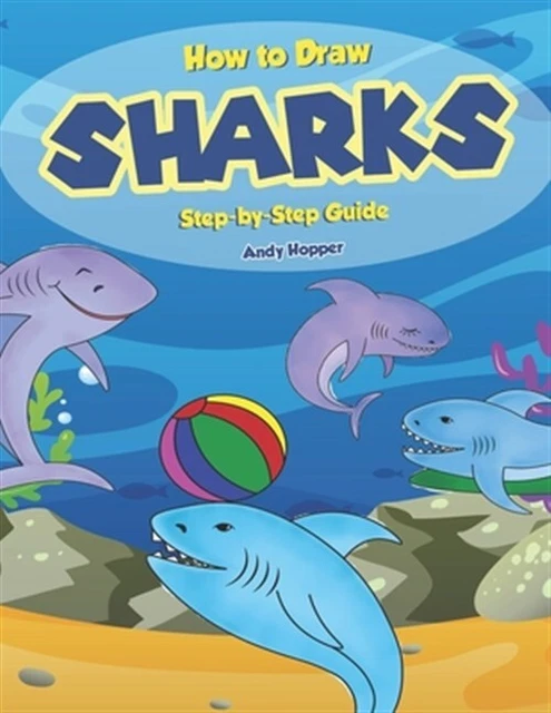 HOW TO DRAW Sharks Step-by-Step Guide: Best Shark Drawing Book for You ...