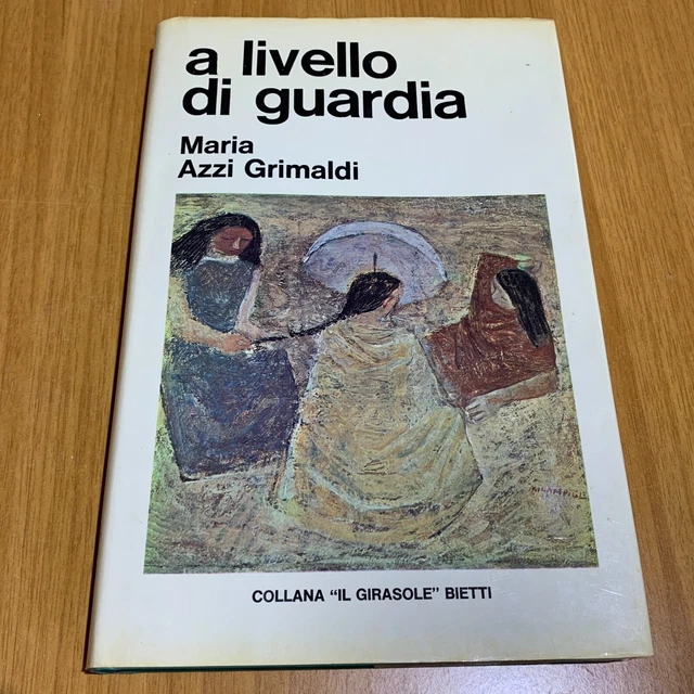 A LIVELLO DI guardia. Maria Azzi Grimaldi. Girasole Bietti EUR 5,00 ...